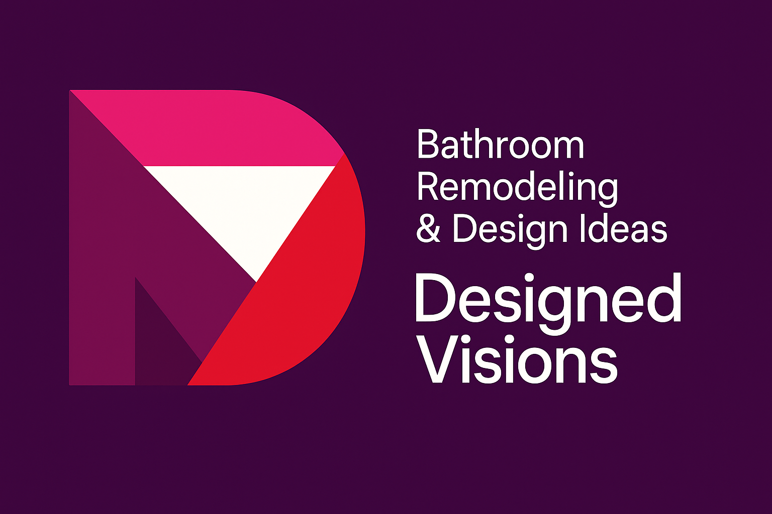Designed Visions - Bathroom Remodeling & Design Ideas